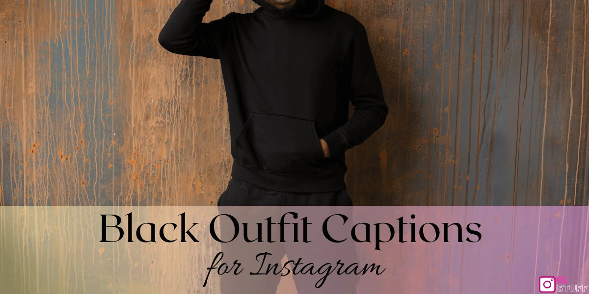 Black Outfit Captions For Instagram Boys Girls Men Quotes Black Outfit Captions For Instagram Boys Girls Men Quotes